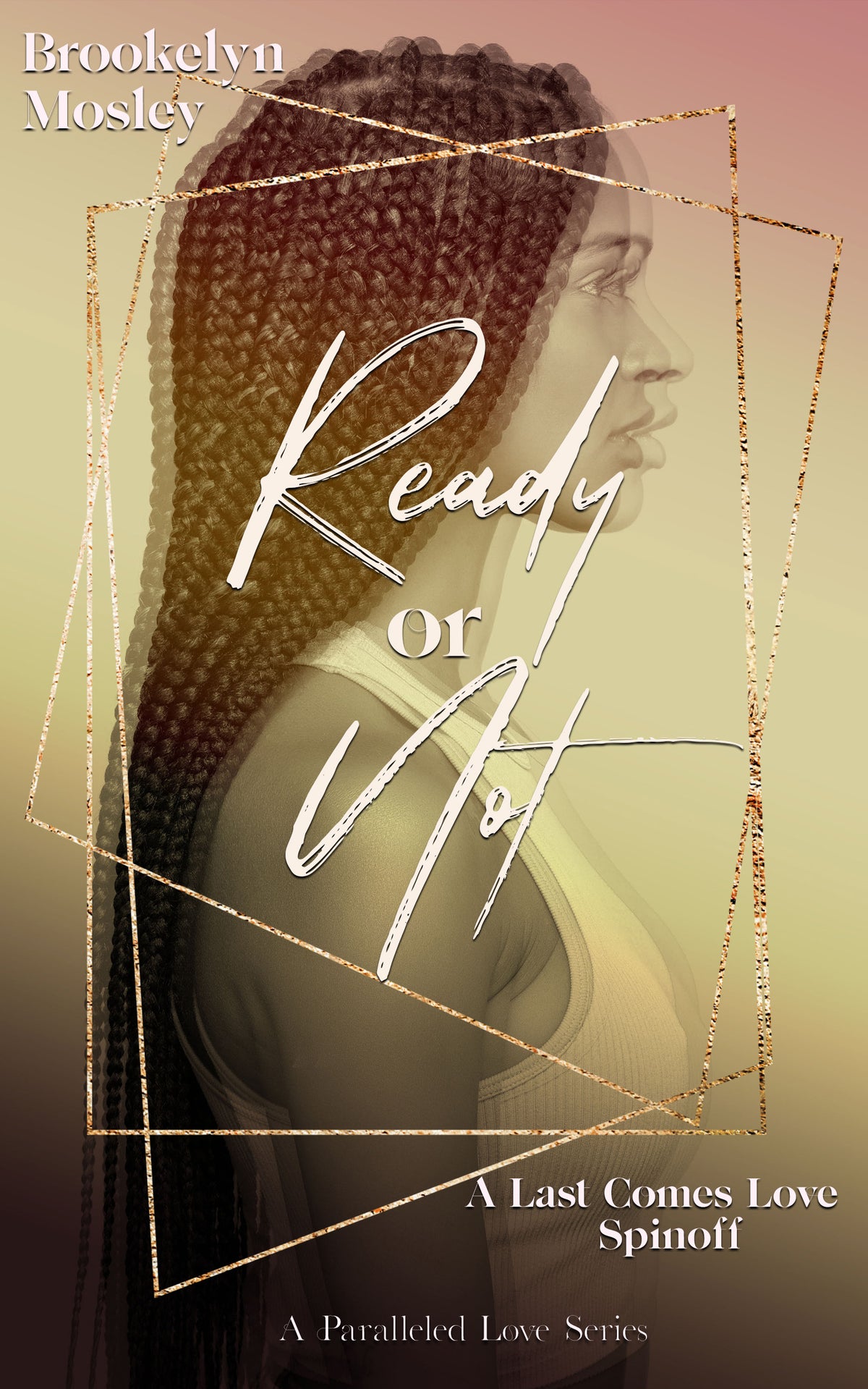 Ready or Not (eBook)– By Brookelyn Mosley